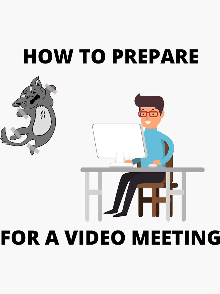 "How To Prepare For A Video Meeting Joke Cat Meme Zoom Call" Sticker ...