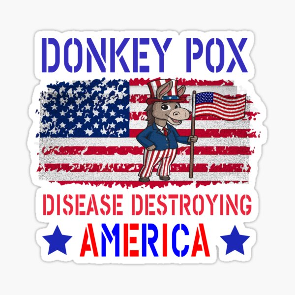 "Donkey pox:diseases destroying America" Sticker for Sale by Carl-Max ...