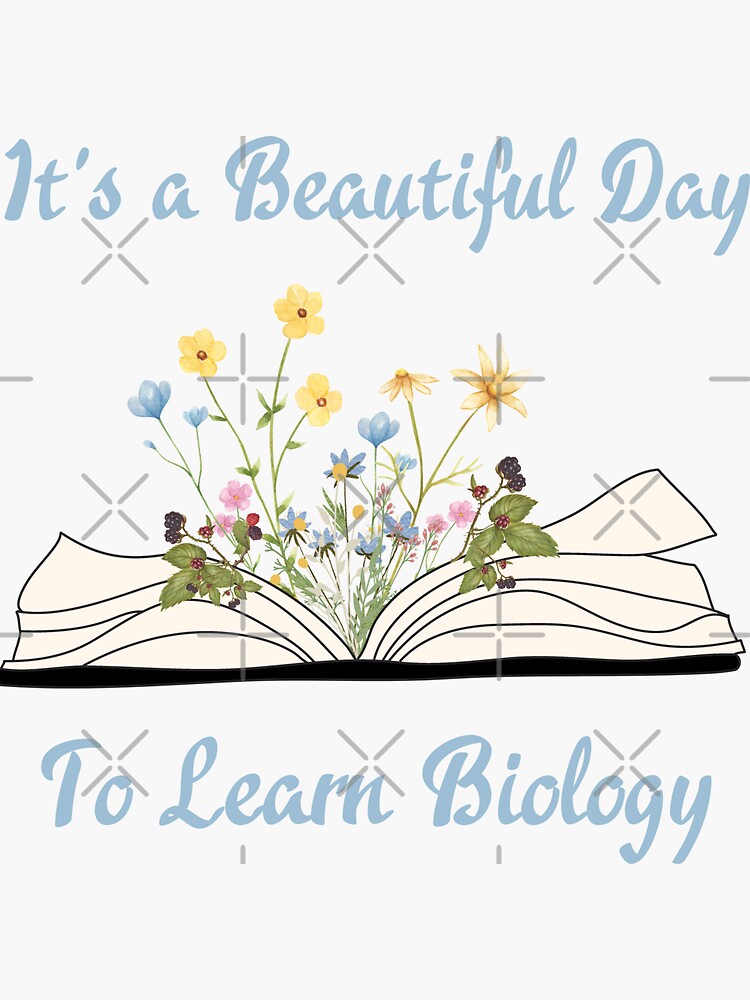 "It's a beautiful day to learn Biology | It's a good day to learn ...