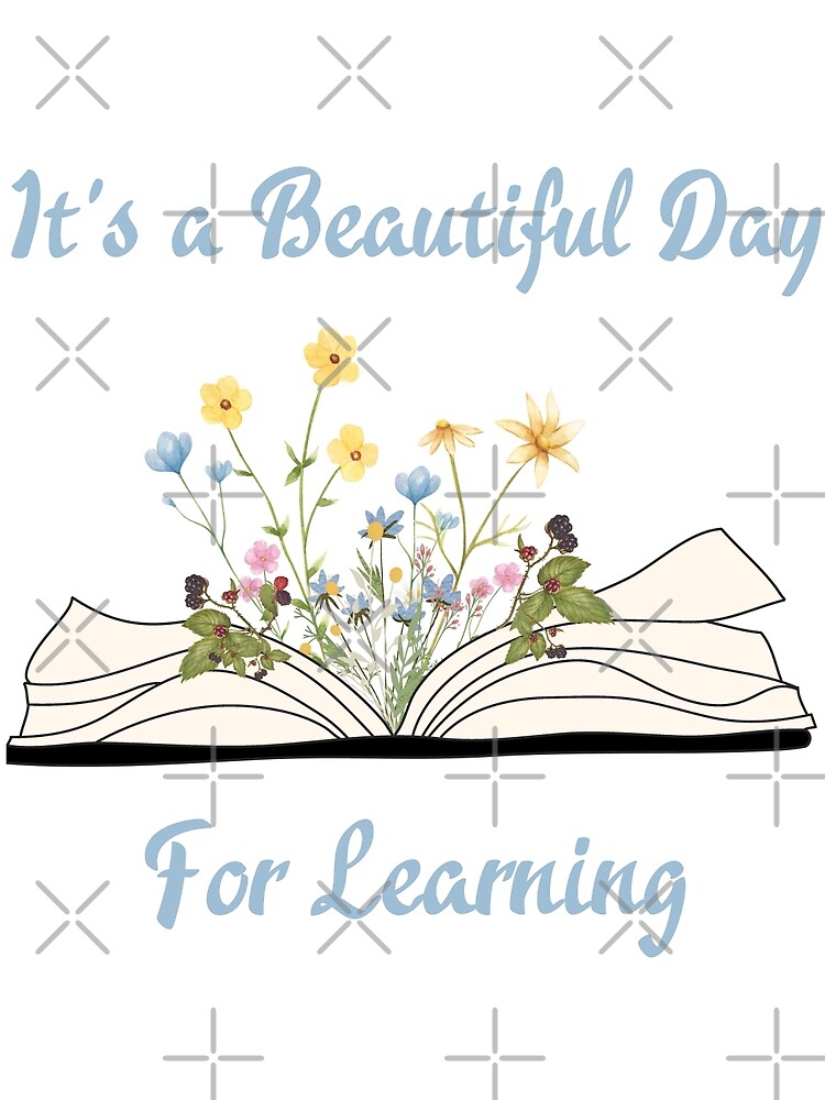 "It's a beautiful day to learn quotes for teachers | It's a good day to ...