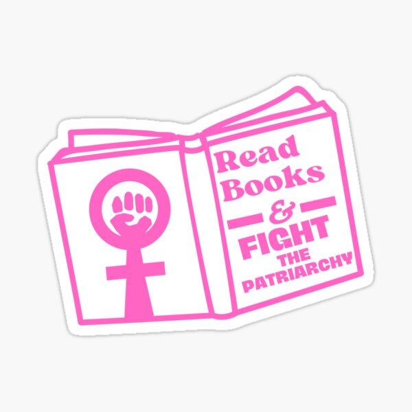 "Read Books and Fight the Patriarchy Feminist Book " Sticker for Sale ...