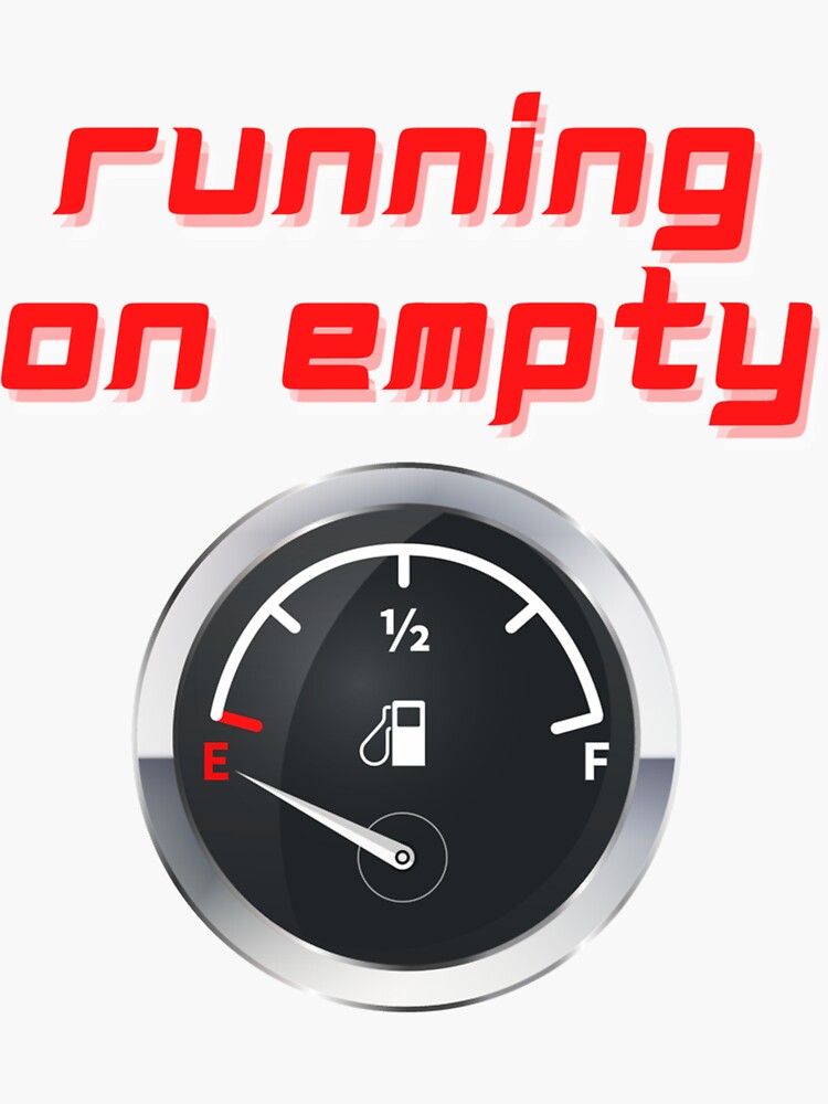 "Running on Empty " Sticker for Sale by Parkdowshop | Redbubble