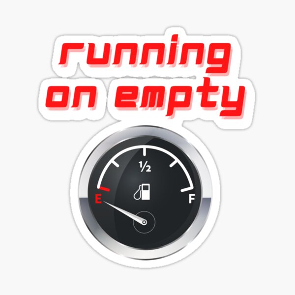 "Running on Empty " Sticker for Sale by Parkdowshop | Redbubble