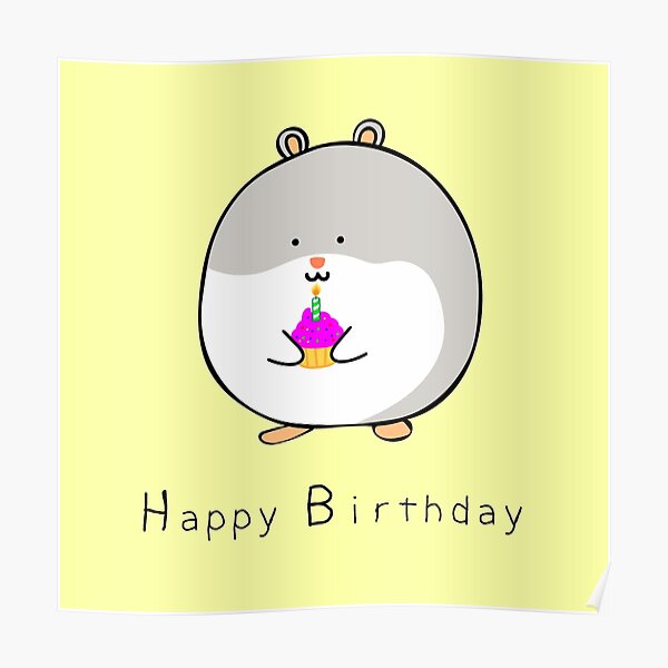 "cute hamster happy birthday" Poster for Sale by wordspotrayal | Redbubble
