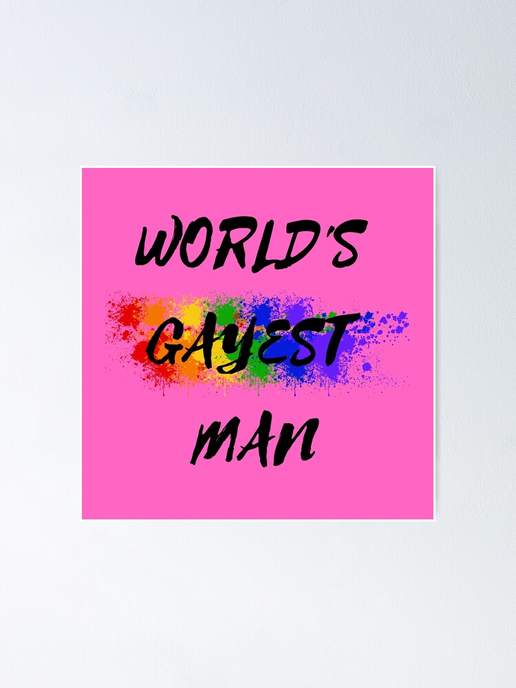 "World's Gayest Man Color Splash Gay Pride In Pink" Poster for Sale by ...