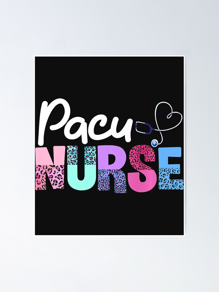 "PACU Nurse Post Anesthesia Care Unit" Poster for Sale by ...
