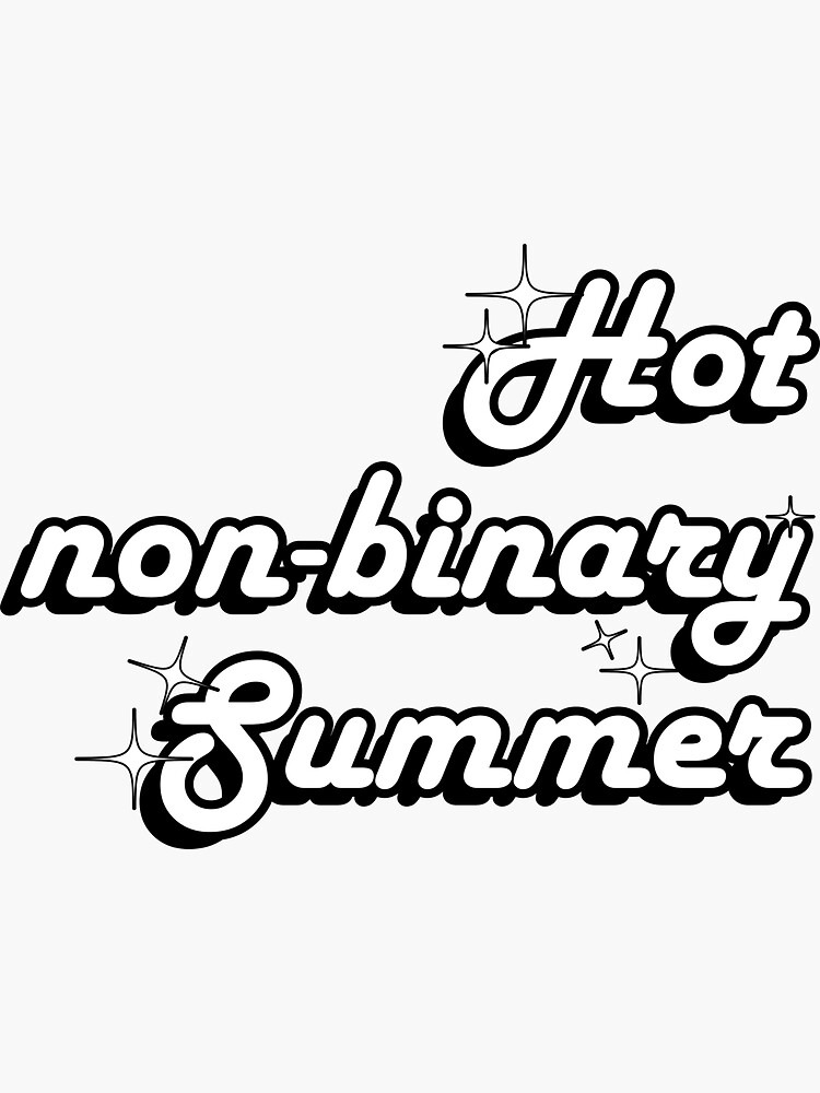 "Hot Non-Binary Summer Quote Art Original " Sticker for Sale by fadhilah | Redbubble