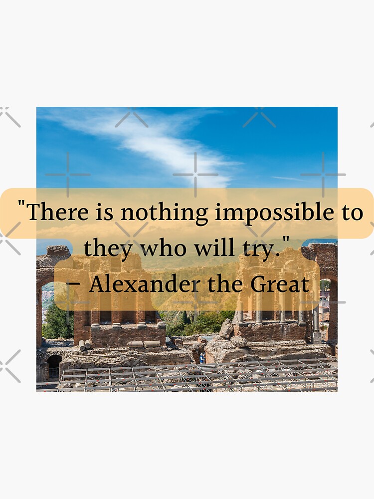 "There is nothing impossible to they who will try" Sticker for Sale by ...