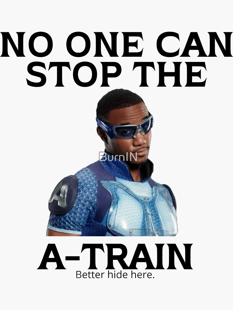"NO ONE CAN STOP THE A-TRAIN" Sticker for Sale by BurnIN | Redbubble
