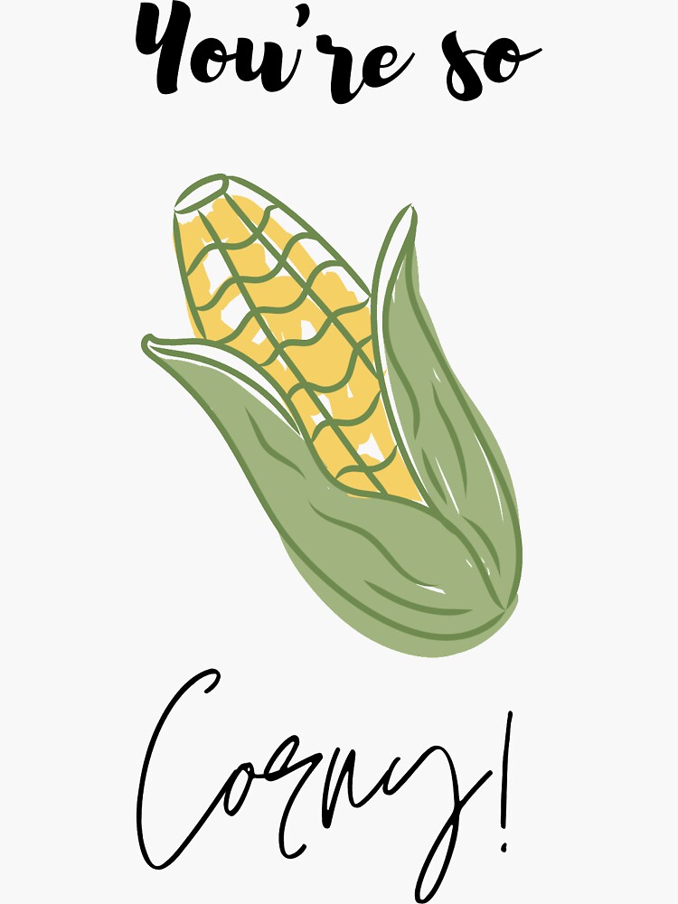 "You're So Corny" Sticker for Sale by Daily-Moods | Redbubble