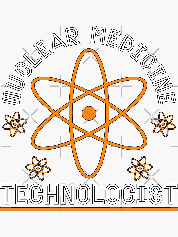 "Radiology Nuclear Medicine Technologist Xray Tech" Sticker for Sale by ...