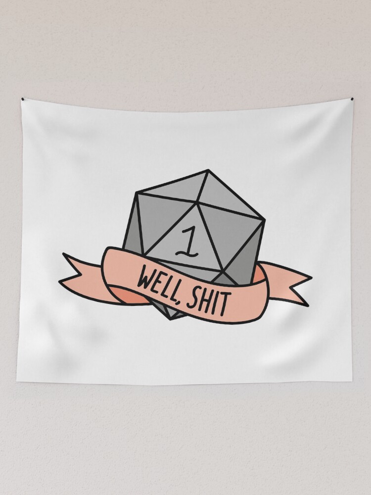 "D20 - Well, Shit" Tapestry for Sale by Kimberly Sterling | Redbubble