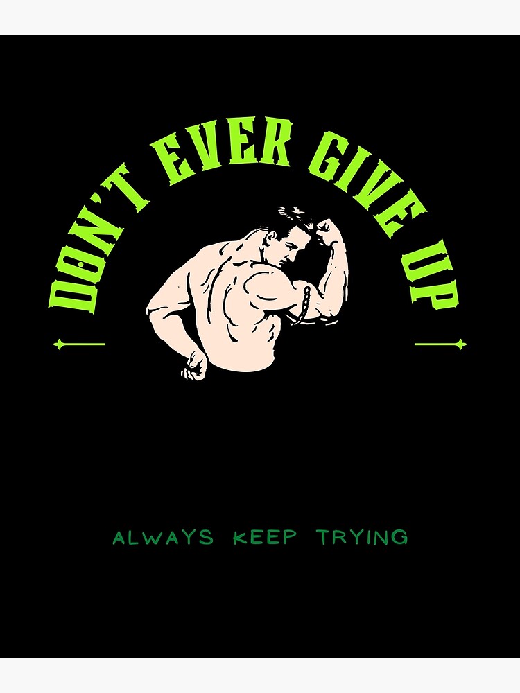 "Do not ever give up" Poster for Sale by wonderful-made | Redbubble