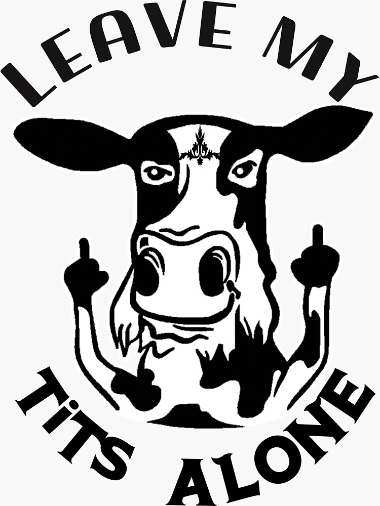 Leave My Boobs Alone Leave My Tits Alone Sticker For Sale By Haddishop Redbubble
