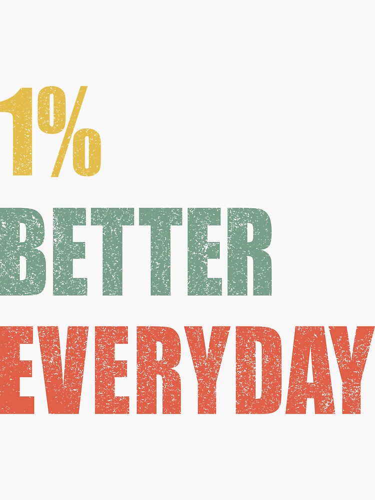 "1% Better Every Day - Motivation Quote" Sticker for Sale by ...