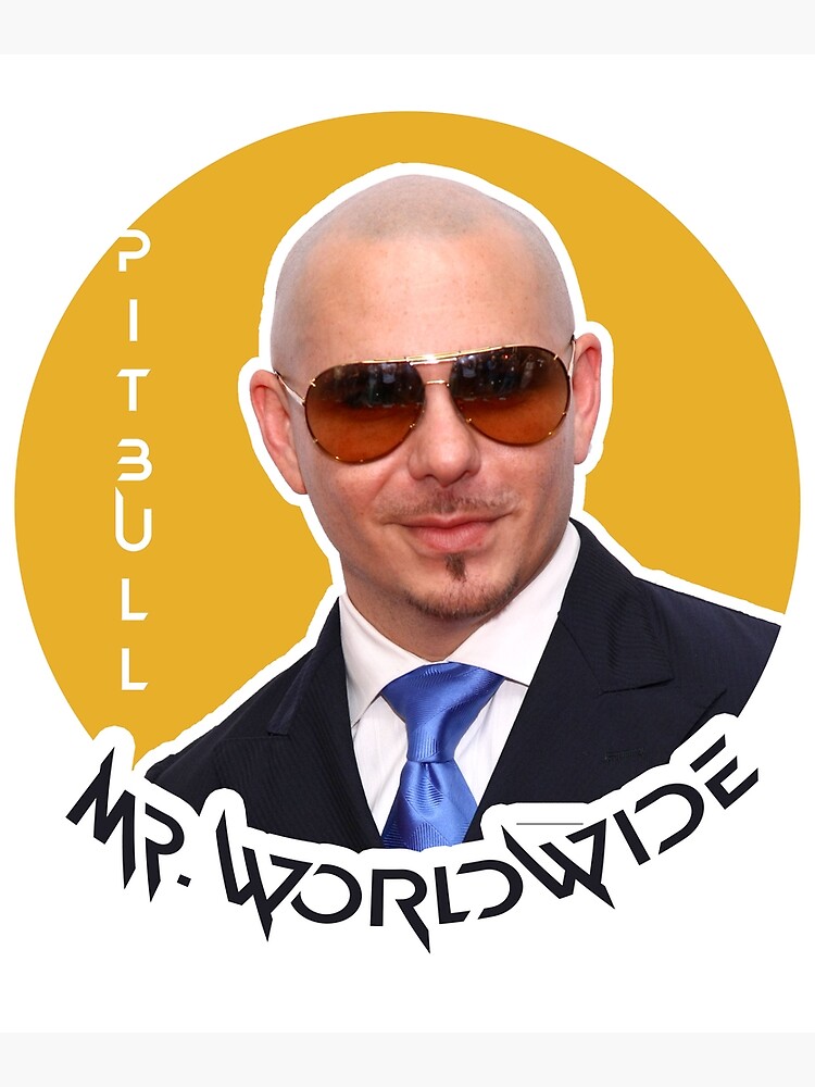 "Mr worldwide pitbull stickers" Poster for Sale by Yuba-lothbrok | Redbubble