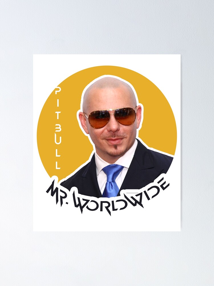 "Mr worldwide pitbull stickers" Poster for Sale by Yuba-lothbrok | Redbubble