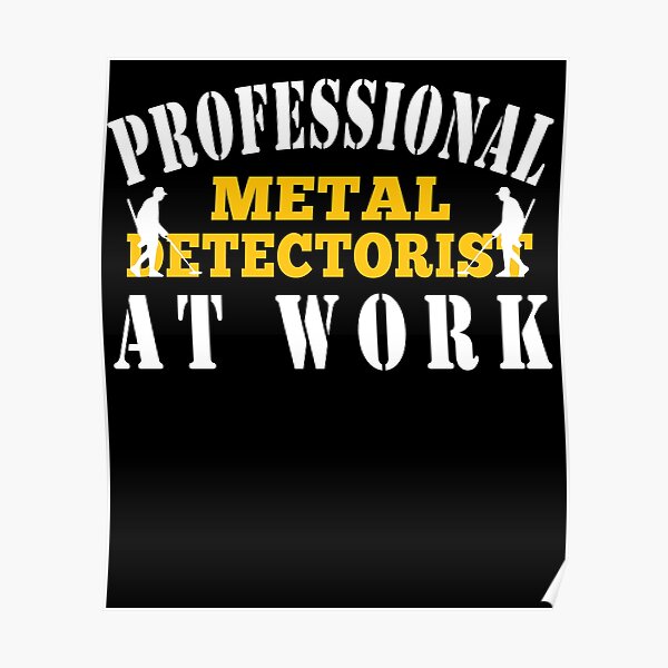"Metal Detecting Professional Detectorist At Work" Poster for Sale by ...