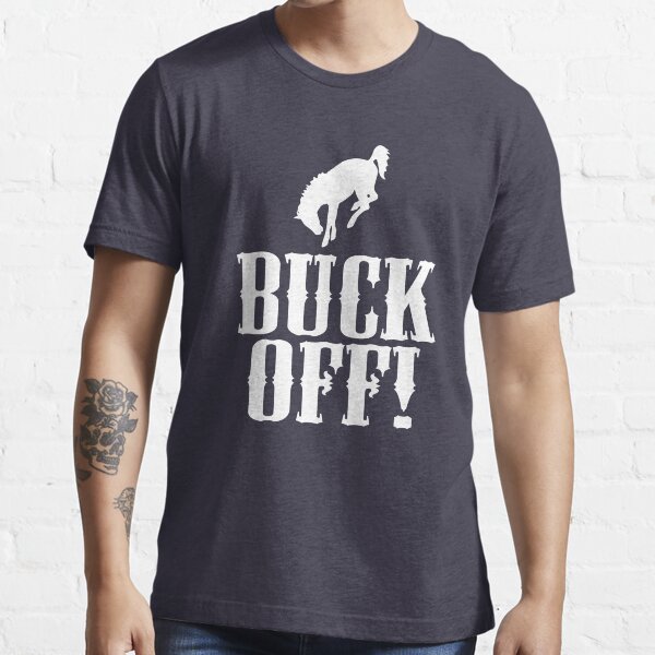 "Buck Off! Funny Western Cowboy Bucking Bronco Horse " T-shirt for Sale ...