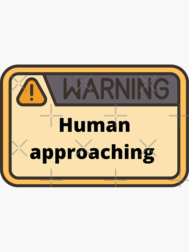 "Warning human label" Sticker for Sale by UrsaOasis | Redbubble