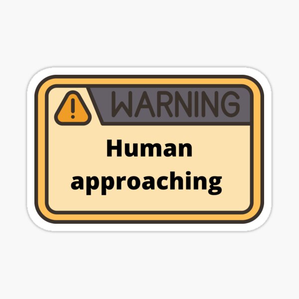 "Warning human label" Sticker for Sale by UrsaOasis | Redbubble
