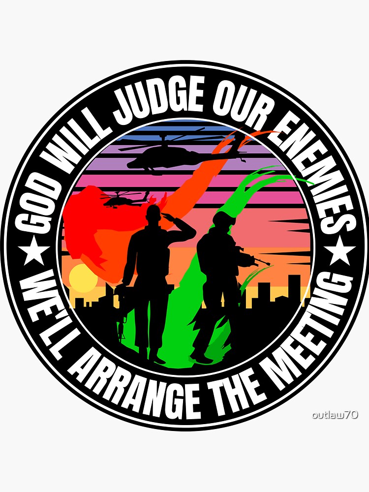 "God will judge our enemies we'll arrange the meeting" Sticker for Sale ...