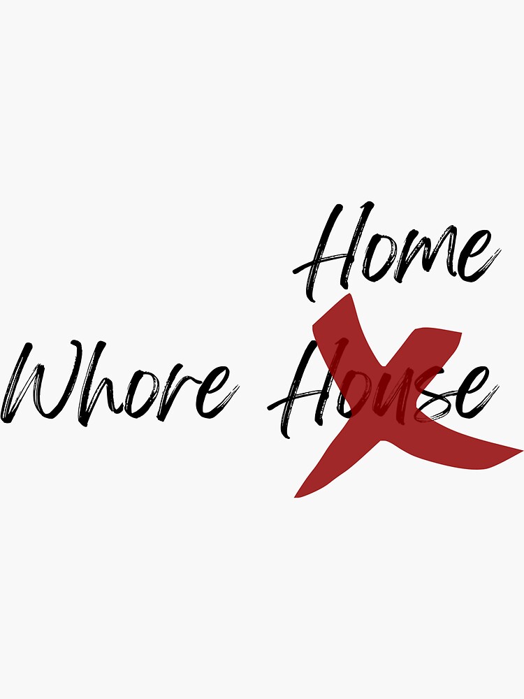 "Whore House Home" Sticker for Sale by CreeDesigns723 | Redbubble