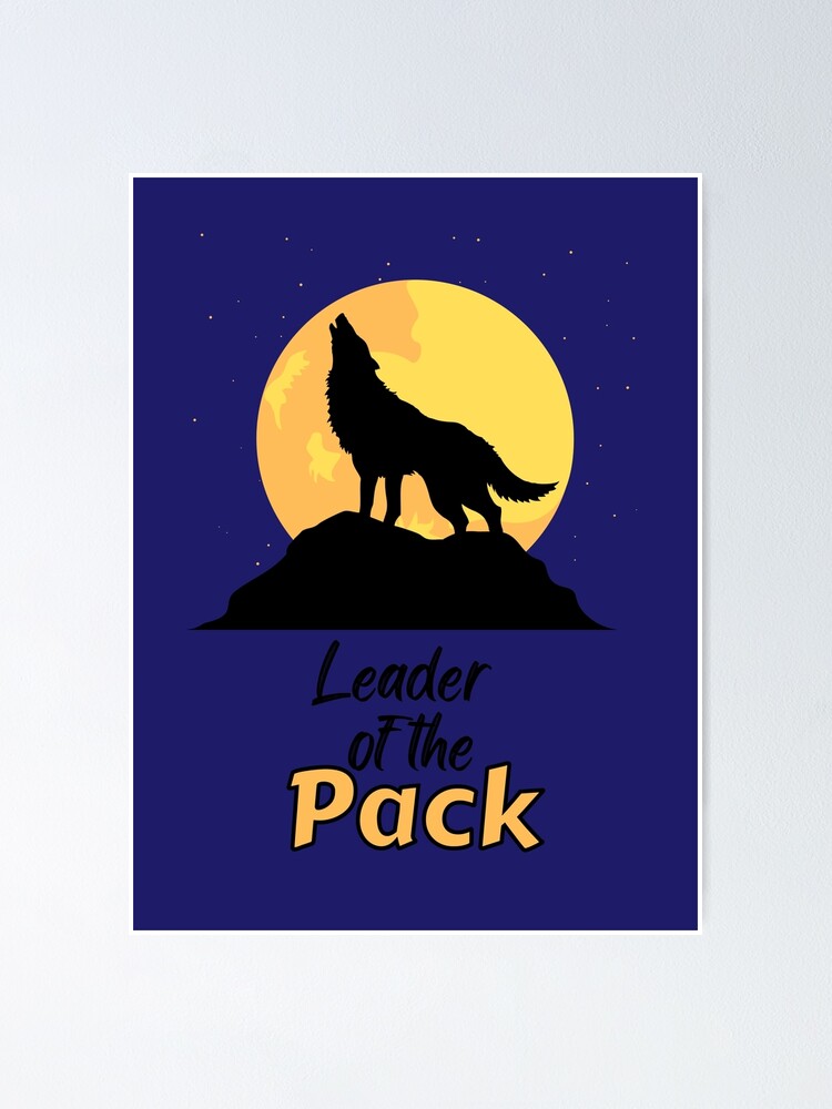 "Leader of the Pack" Poster for Sale by JDFunTees | Redbubble