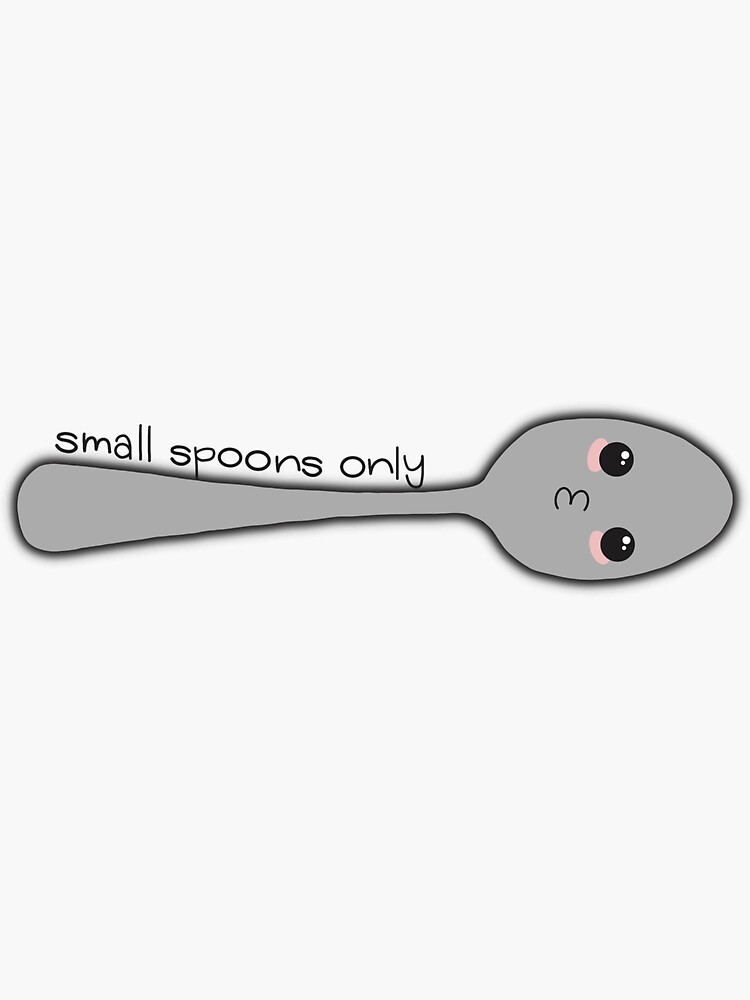 "Small spoons only " Sticker for Sale by JustJenArt1090 | Redbubble