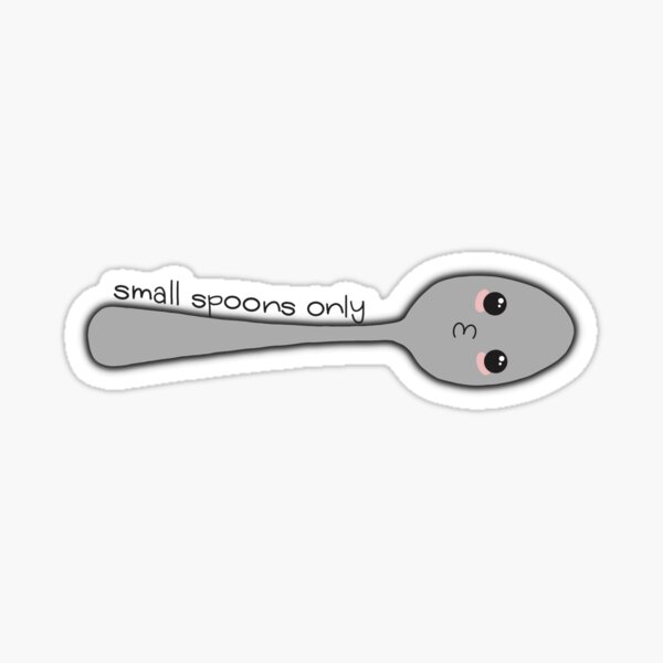 "Small spoons only " Sticker for Sale by JustJenArt1090 | Redbubble