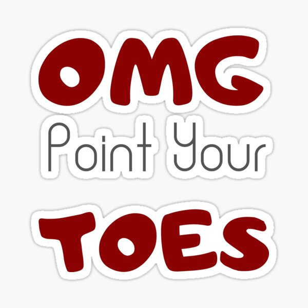 "omg point your toes dance instructor funny dance teacher" Sticker for ...