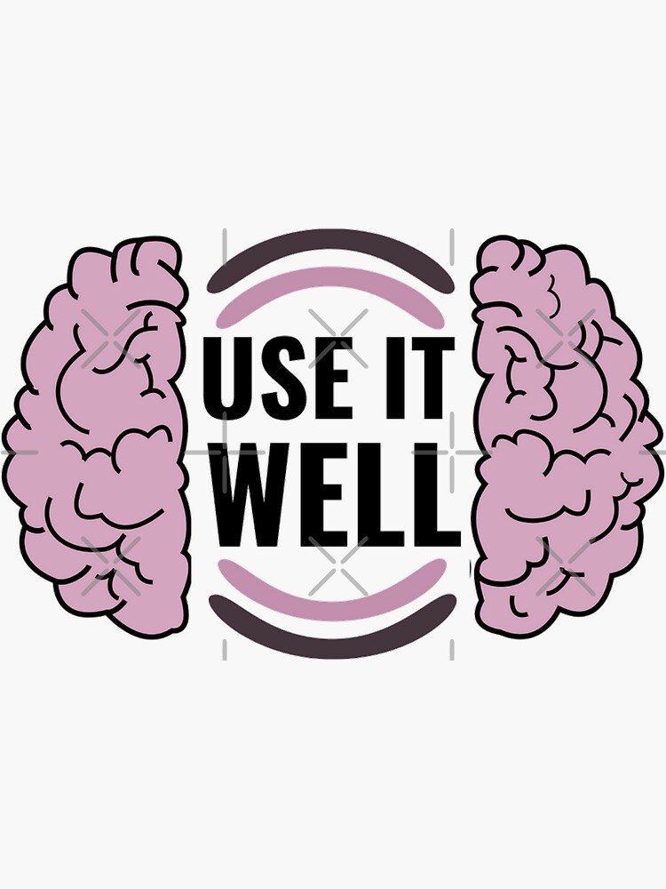 "Use Your Brain Well - Funny Sayings" Sticker for Sale by chetan786 ...