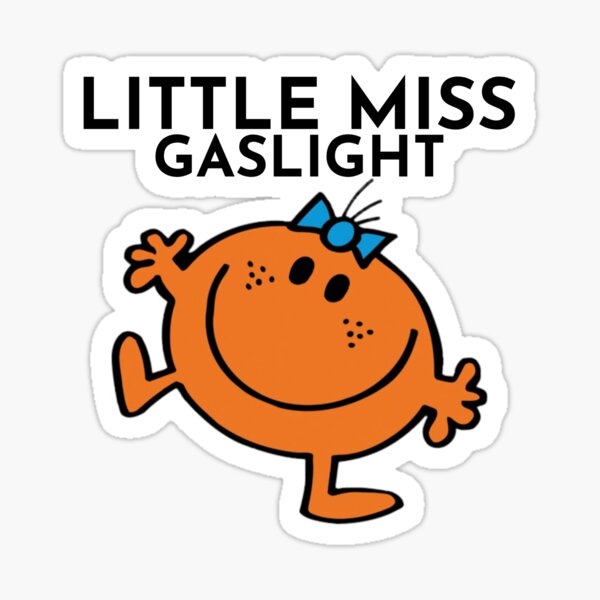 "Little Miss Gaslight" Sticker for Sale by BoldNFresh | Redbubble