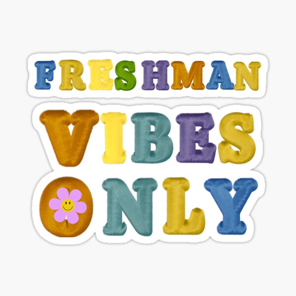 "Freshman Vibes Only " Sticker for Sale by fabrice1987 | Redbubble
