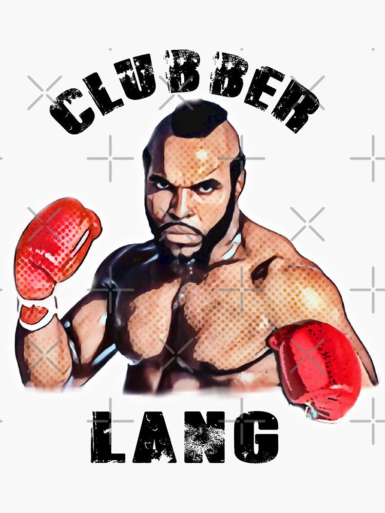 "Clubber Lang" Sticker by JTK667 | Redbubble