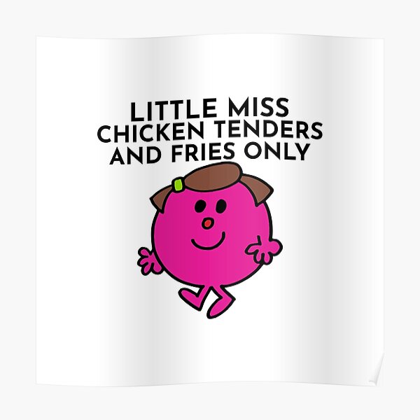 "Little Miss Chicken Tenders And Fries Only" Poster for Sale by ...