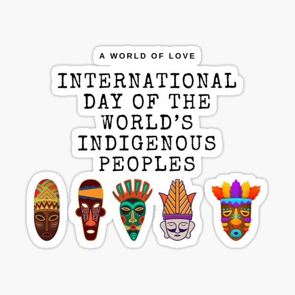 "International Day of the World’s Indigenous Peoples" Sticker for Sale ...