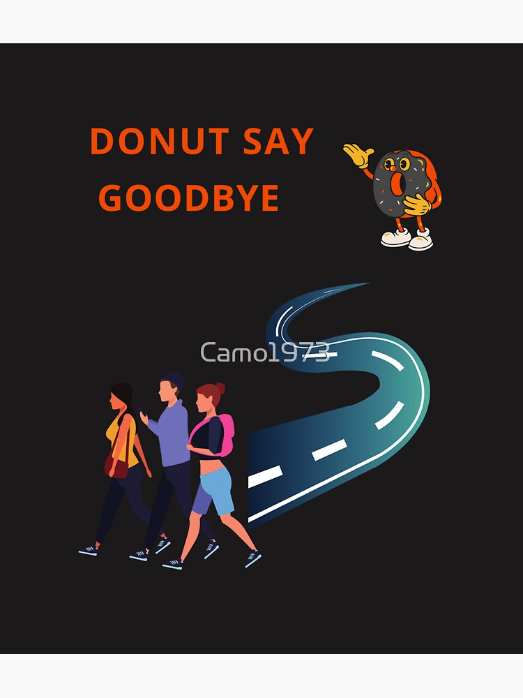 "Donut Say Goodbye" Sticker for Sale by Camo1973 | Redbubble