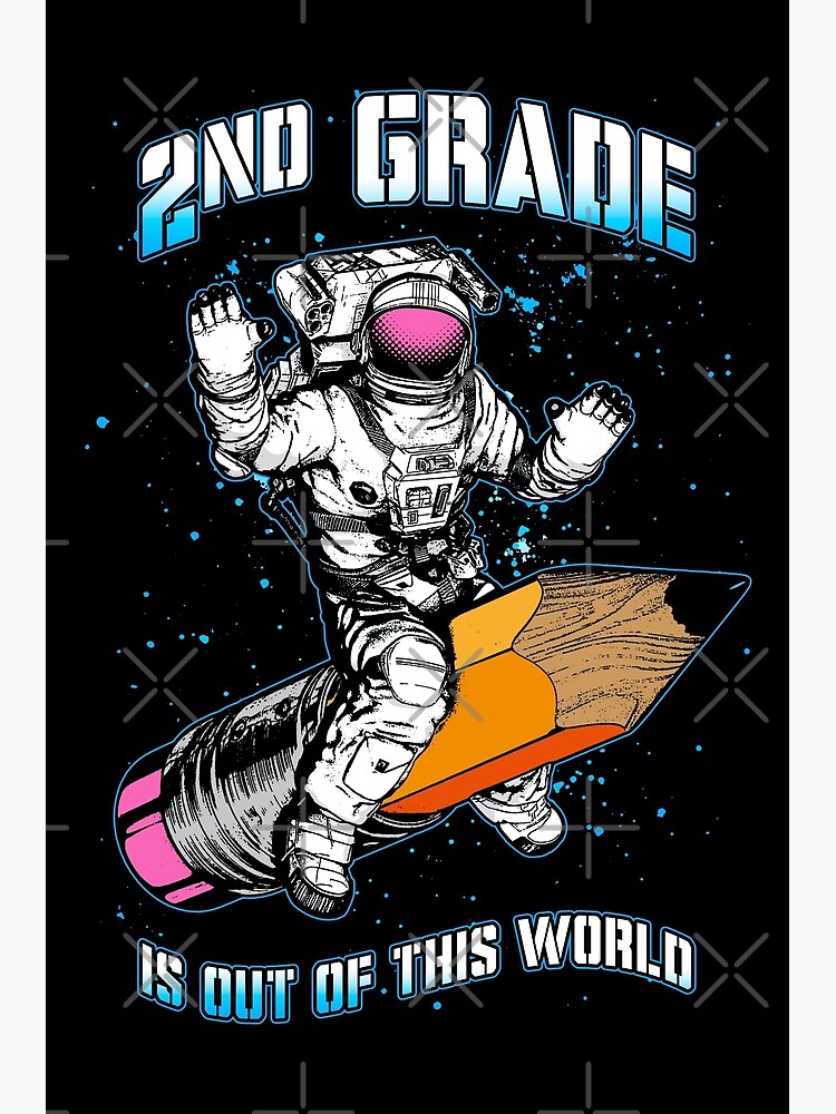 "2nd Grade Is Out Of This World Astronaut Back To School" Poster for ...