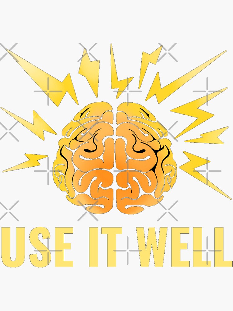 "Use Your Brain Well - Funny Sayings" Sticker for Sale by chetan786 ...