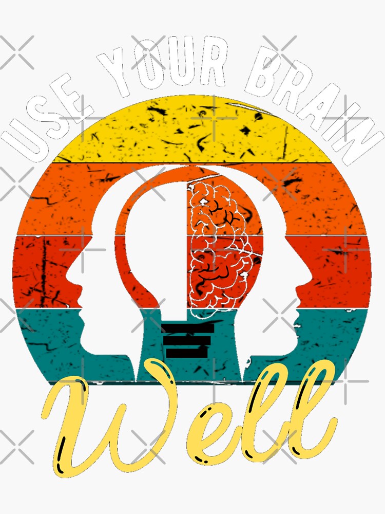 "Use Your Brain Well - Funny Sayings" Sticker for Sale by chetan786 ...