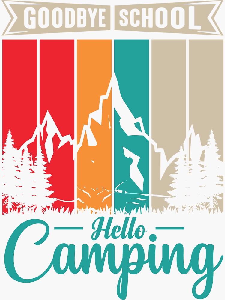 "GOODBYE SCHOOL HELLO CAMPING --SUMMER TIME IS HERE LET'S HAVE FUN ...