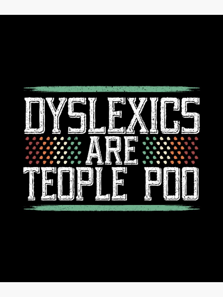 Póster «Los disléxicos son conciencia de la dislexia de Teople Poo» de ...
