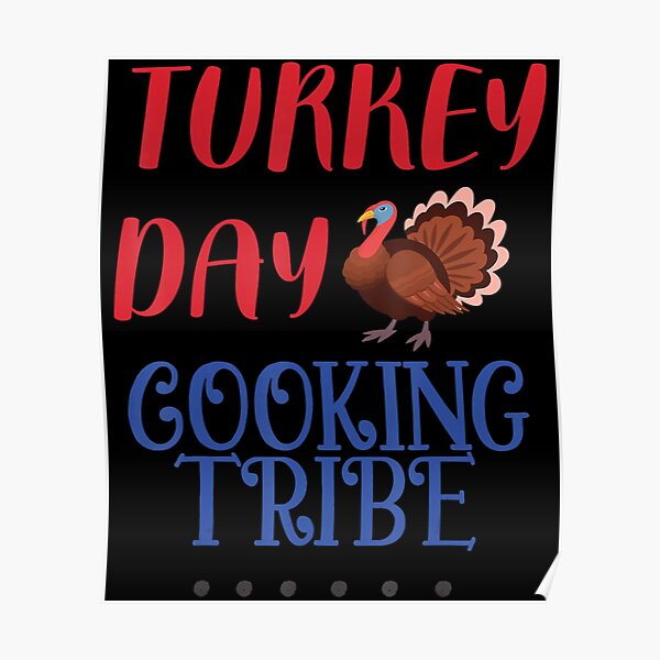 "Turkey Day Cooking Tribe Thankful Turkey Classic" Poster for Sale by ...