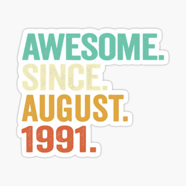 "31 Years Old Awesome Since August 1991 31st Birthday" Sticker for Sale ...
