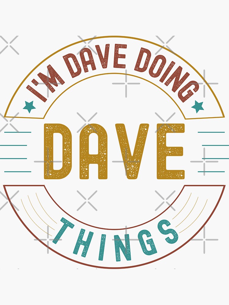 "I'm Dave Doing Dave things - Personalized First Name Vintage Gift Idea ...