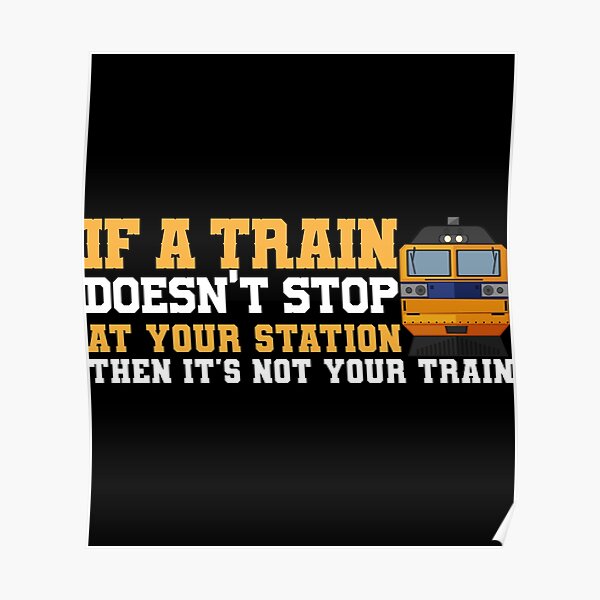 "2783 IF-A-TRAIN-DOESNT-STOP" Poster for Sale by AmidaSaruto | Redbubble