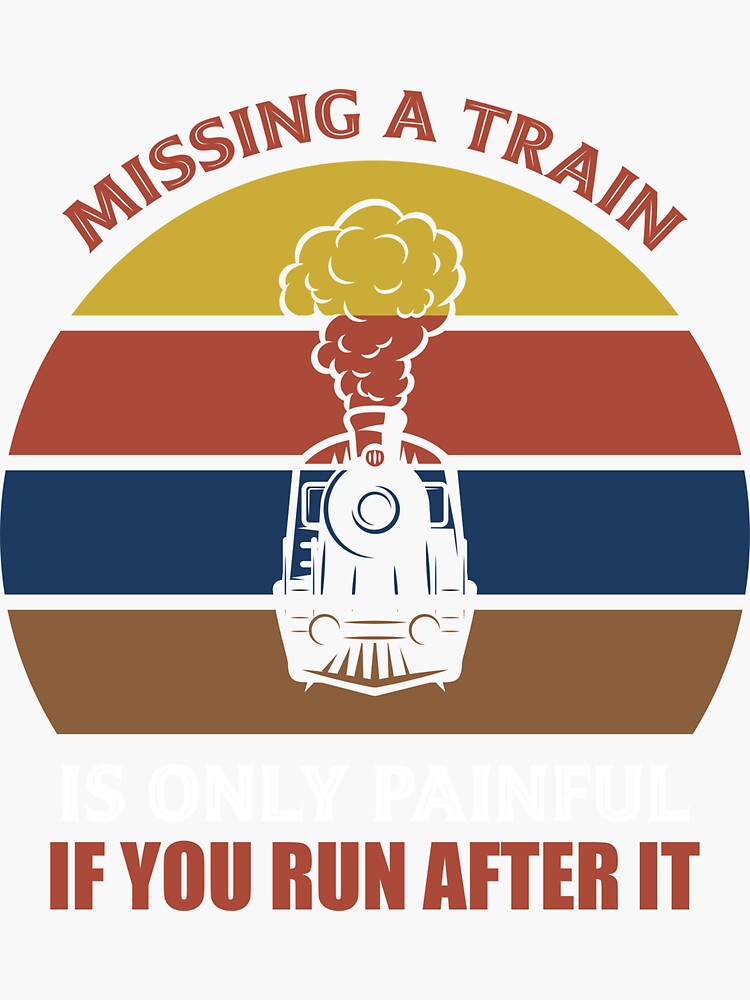 "2825 Missing-a-train-is-only" Sticker for Sale by AmidaSaruto | Redbubble