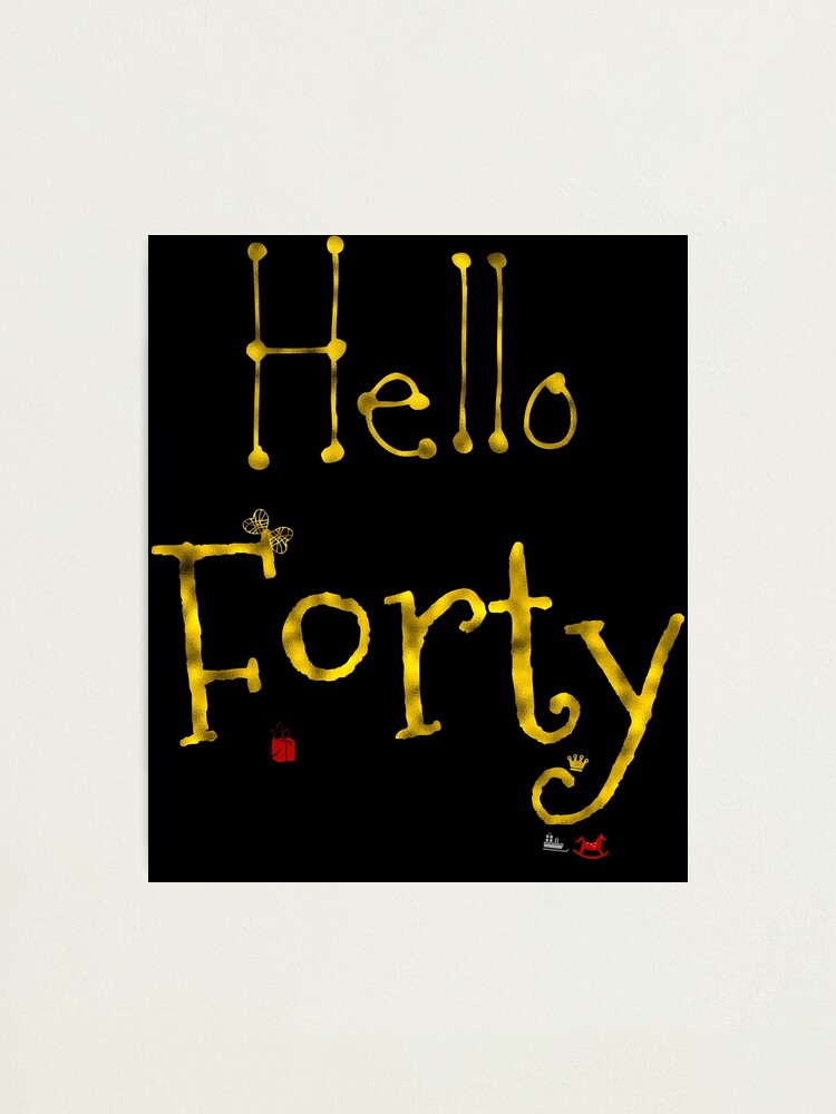 "Hello Forty - 40 Year Old Vintage 1982 40th Birthday" Photographic ...