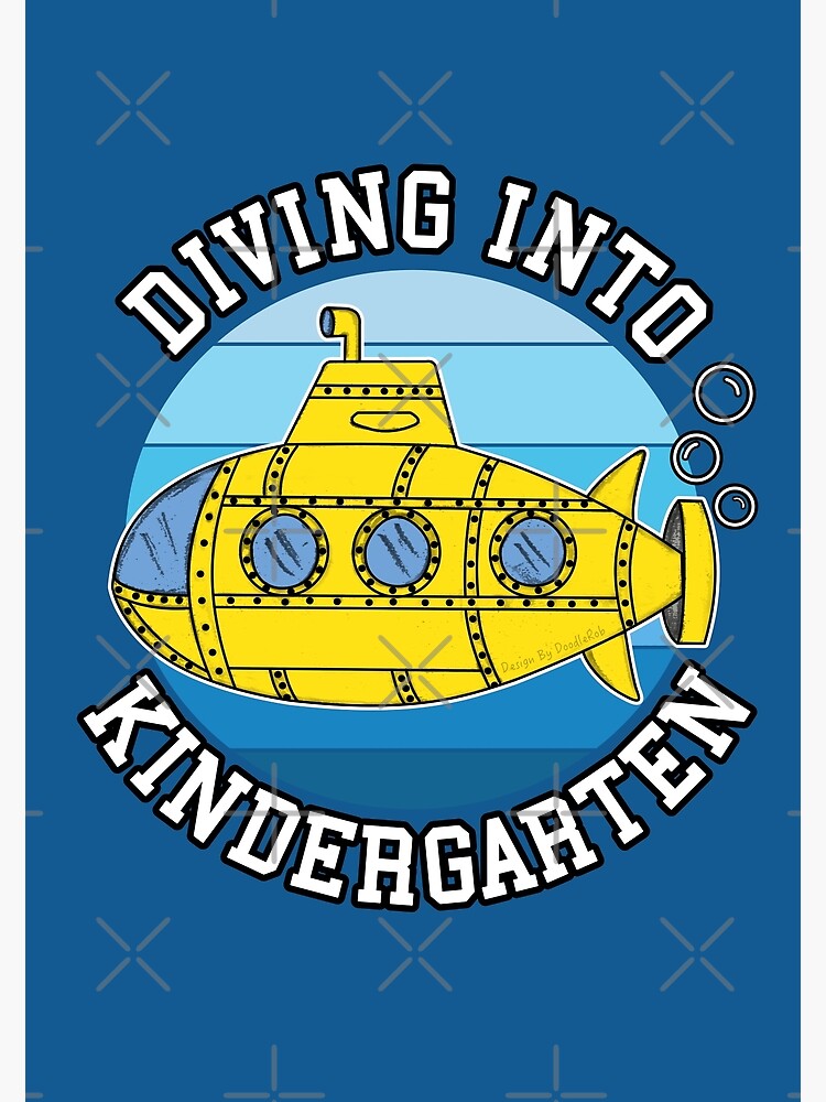 "Diving Into Kindergarten Submarine First Day Of School" Poster for ...